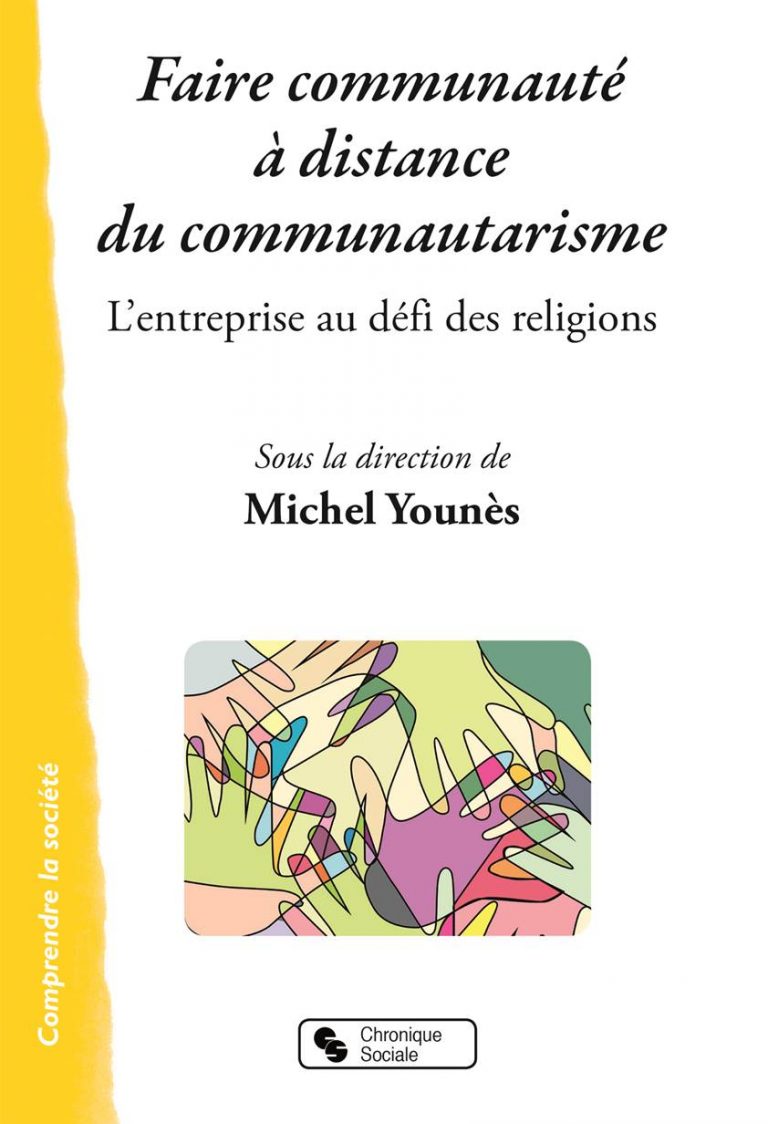 Faire communauté à distance du communautarisme. L'entreprise au défi ...